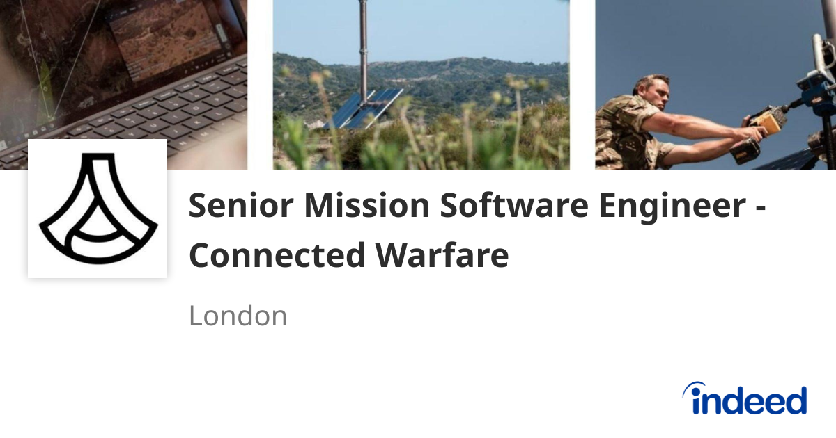 Senior Mission Software Engineer - Connected Warfare - London - Indeed.com