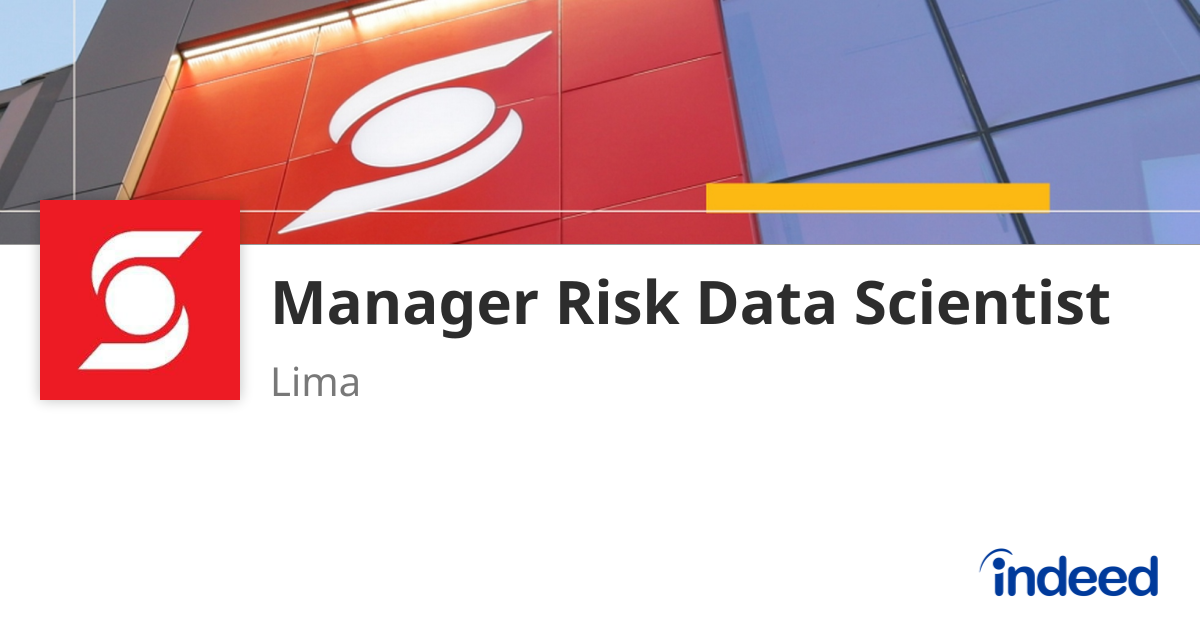 Manager Risk Data Scientist - Lima, Lima - Indeed.com