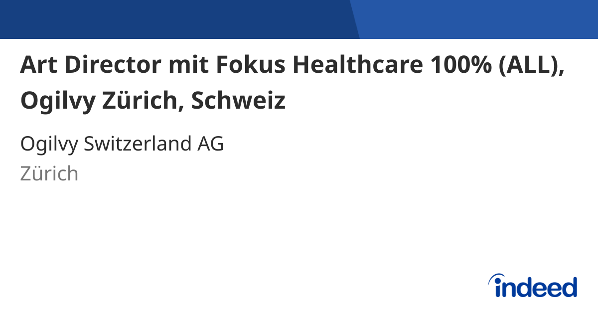 Art Director mit Fokus Healthcare 100% (ALL), Ogilvy Zürich, Schweiz ...
