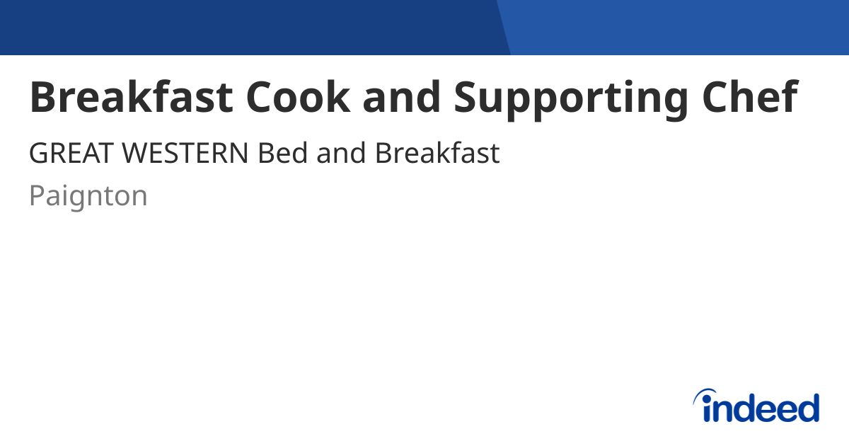 Breakfast Cook and Supporting Chef - Paignton TQ4 6ER - Indeed.com