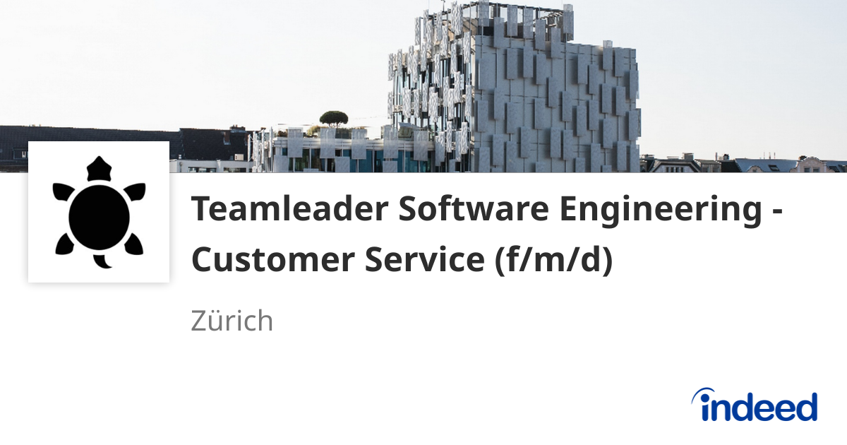 Teamleader Software Engineering - Customer Service (f/ m/ d) - 8005 Zürich, ZH - Indeed.com