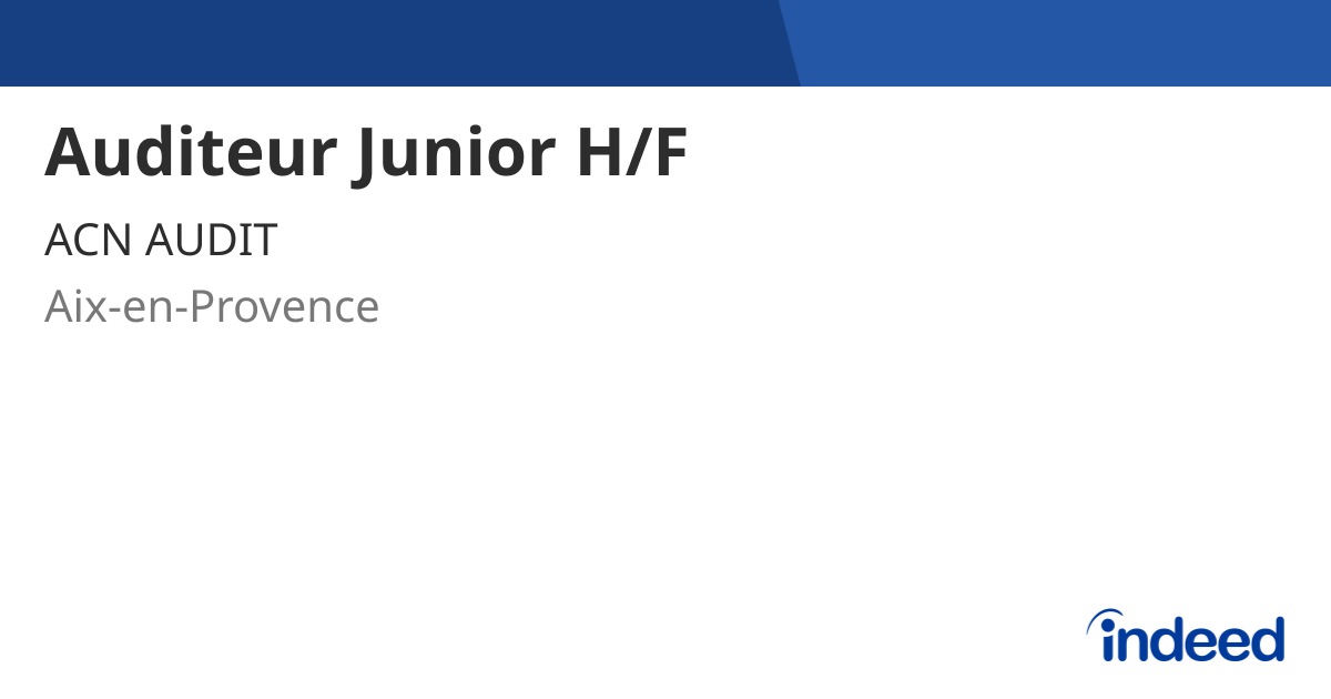 Auditeur Junior H/F - 13090 Aix-en-Provence - Indeed.com