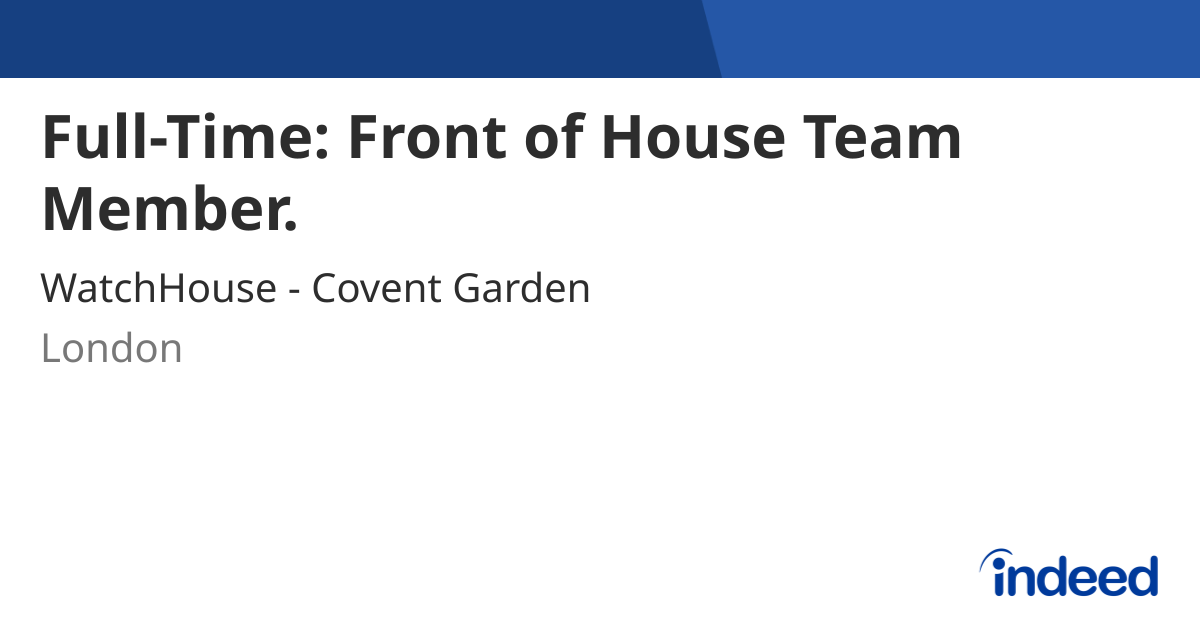 Full-Time: Front of House Team Member. - London WC2E 7PG - Indeed.com