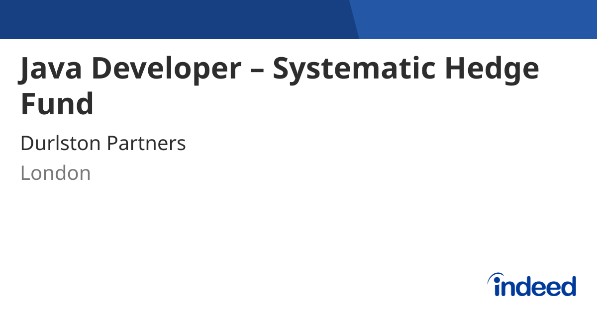 Java Developer – Systematic Hedge Fund - London - Indeed.com