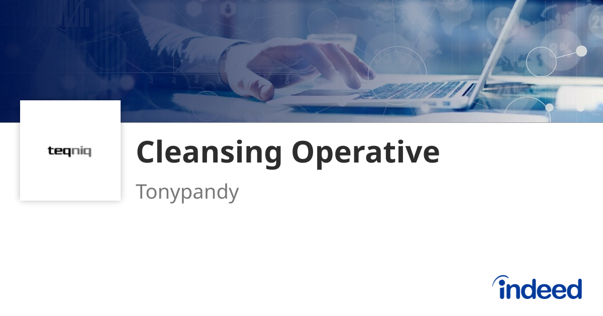 Cleansing Operative - Tonypandy CF40 2XX - Indeed.com