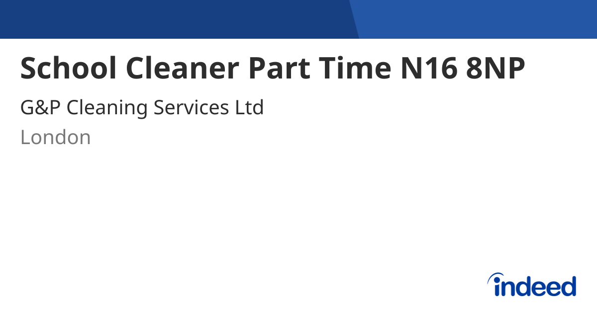 School Cleaner Part Time N16 8NP - London N16 8NP - Indeed.com