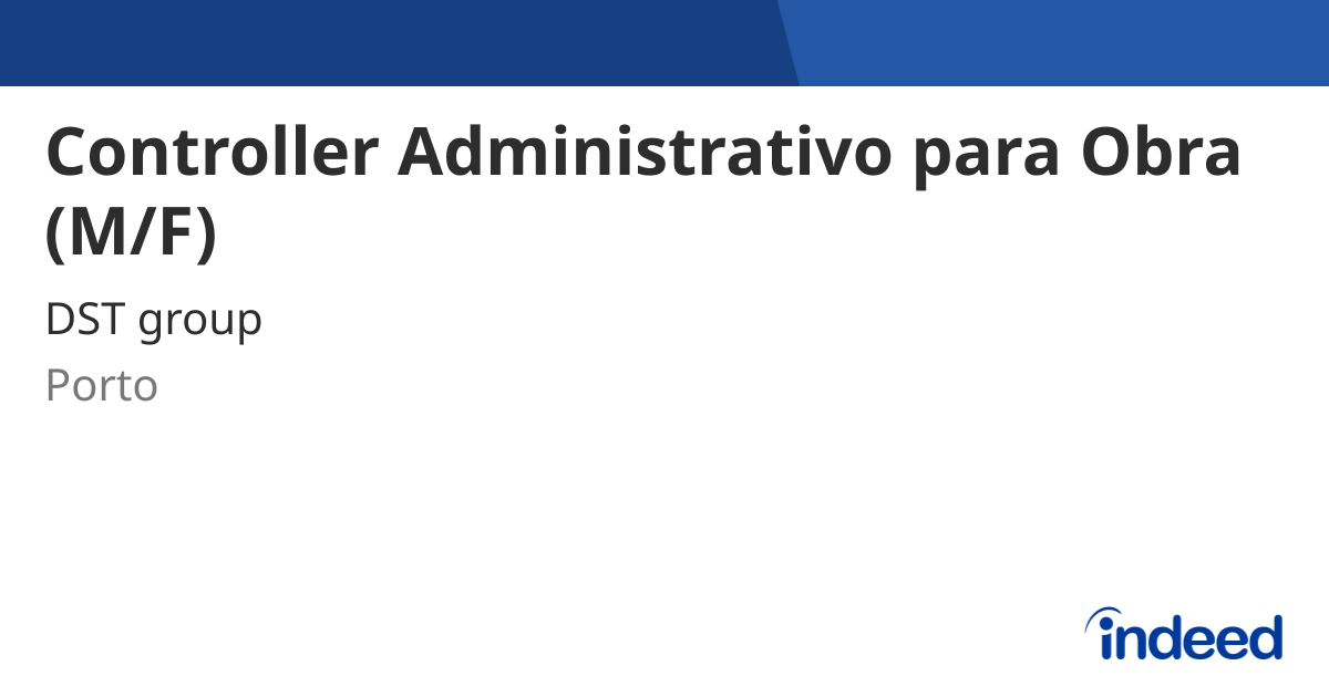 Controller Administrativo para Obra (M/F) - Porto - Indeed.com