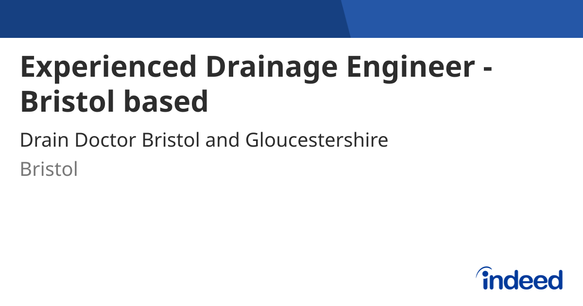 Experienced Drainage Engineer - Bristol based - Bristol - Indeed.com