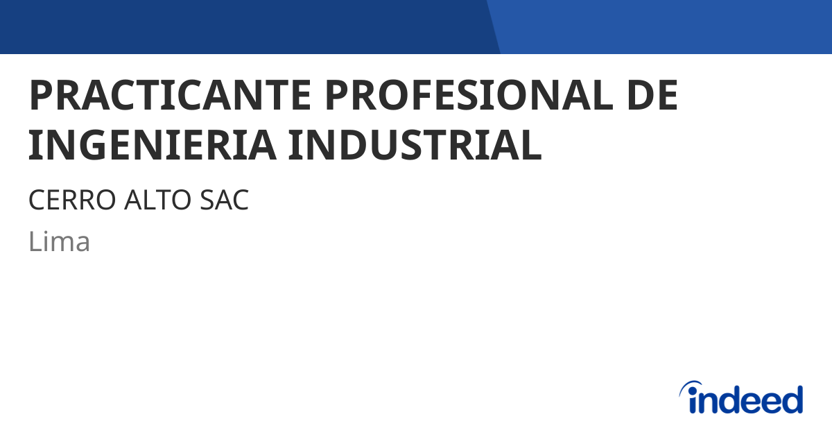 PRACTICANTE PROFESIONAL DE INGENIERIA INDUSTRIAL - Lima 15081 - Indeed.com