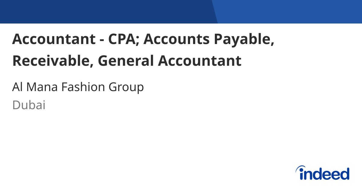 Accountant - CPA; Accounts Payable, Receivable, General Accountant - Dubai - Indeed.com