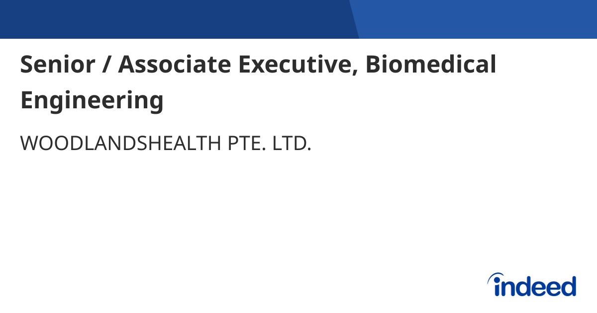 Senior / Associate Executive, Biomedical Engineering - Singapore ...