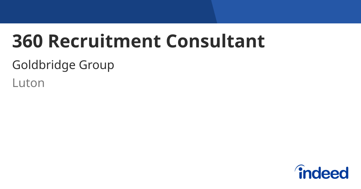 360 Recruitment Consultant - Luton - Indeed.com