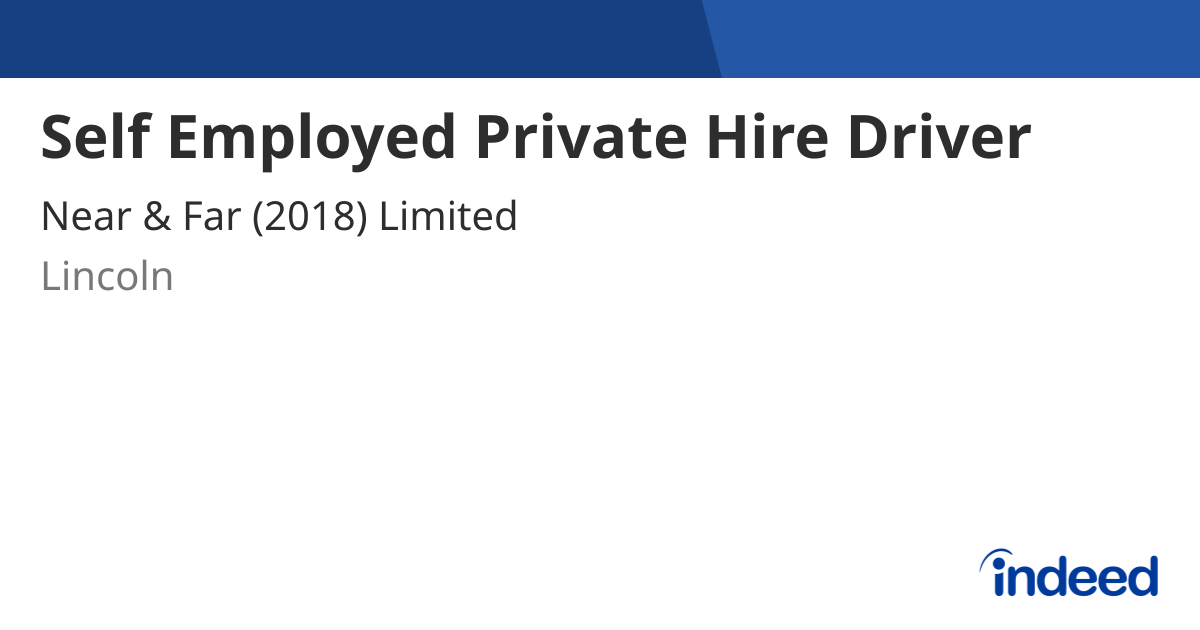 Self Employed Private Hire Driver - Lincoln - Indeed.com
