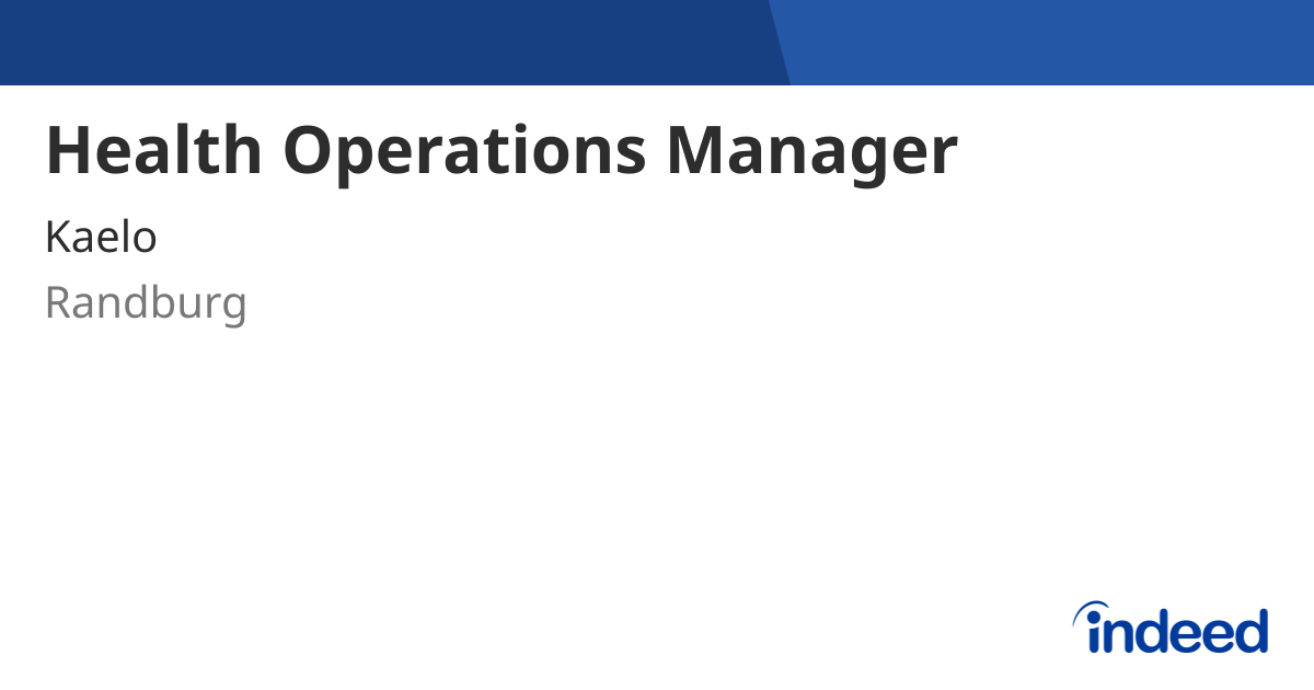 Health Operations Manager - Randburg, Gauteng - Indeed.com
