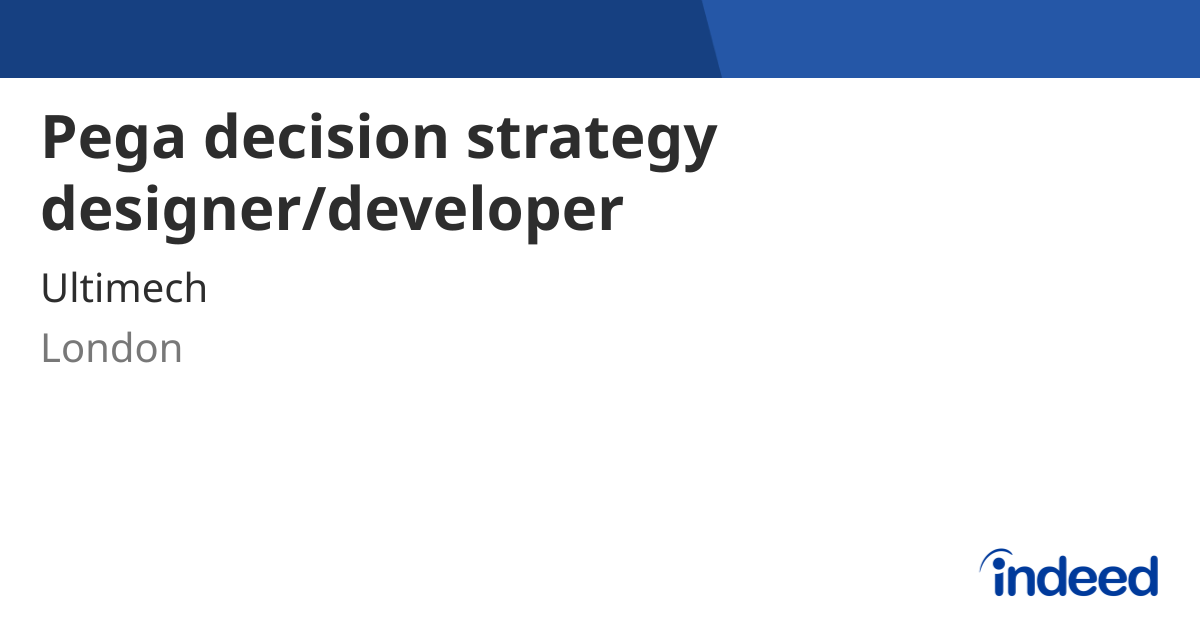 Pega decision strategy designer/developer - London - Indeed.com