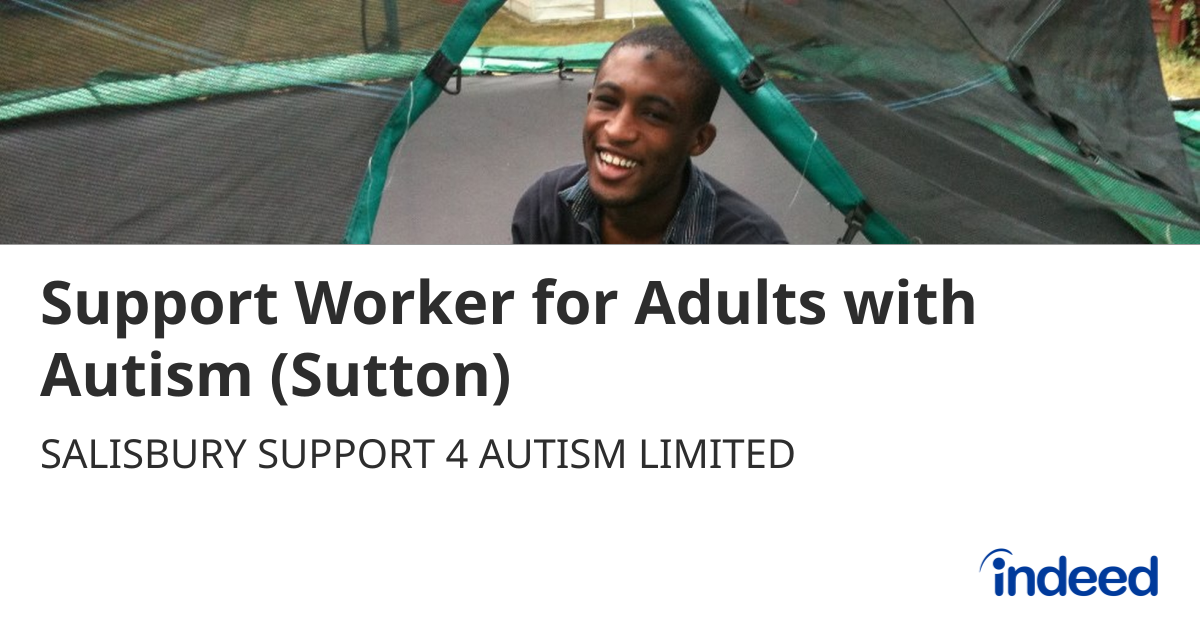 Support Worker for Adults with Autism (Sutton) - England - Indeed.com