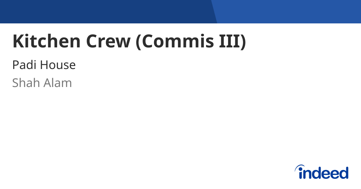 Kitchen Crew (Commis III) - Shah Alam - Indeed.com
