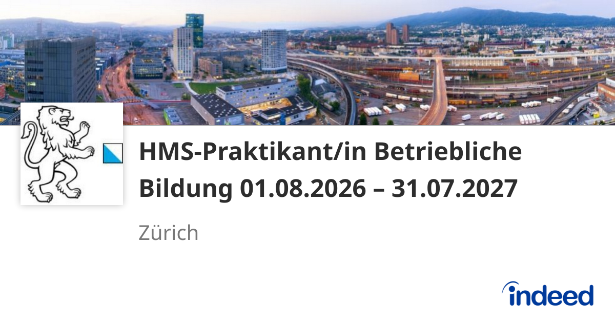 HMS-Praktikant/in Betriebliche Bildung 01.08.2026 – 31.07.2027 - Zürich, ZH - Indeed.com