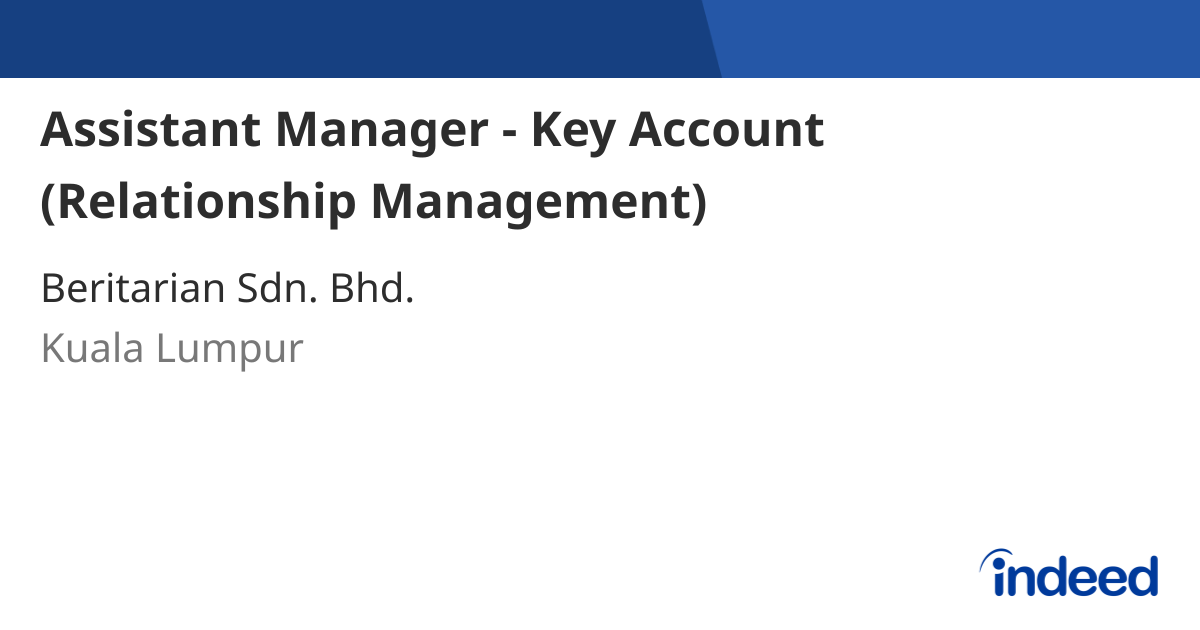 Assistant Manager - Key Account (Relationship Management) - Kuala ...
