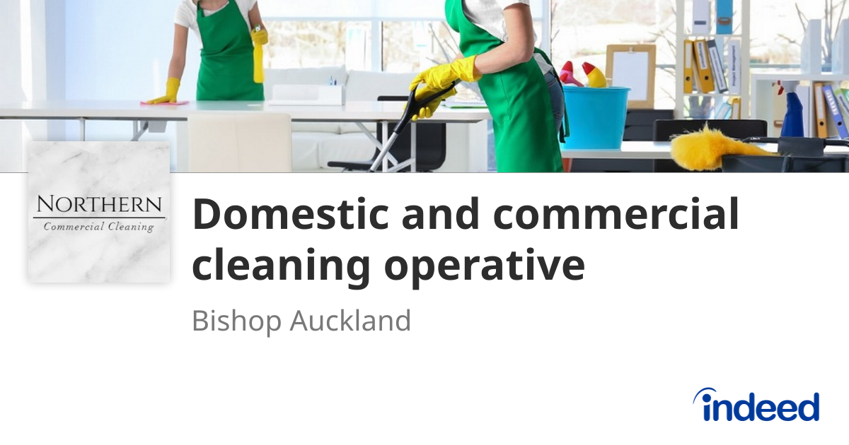 Domestic and commercial cleaning operative - Bishop Auckland DL14 ...
