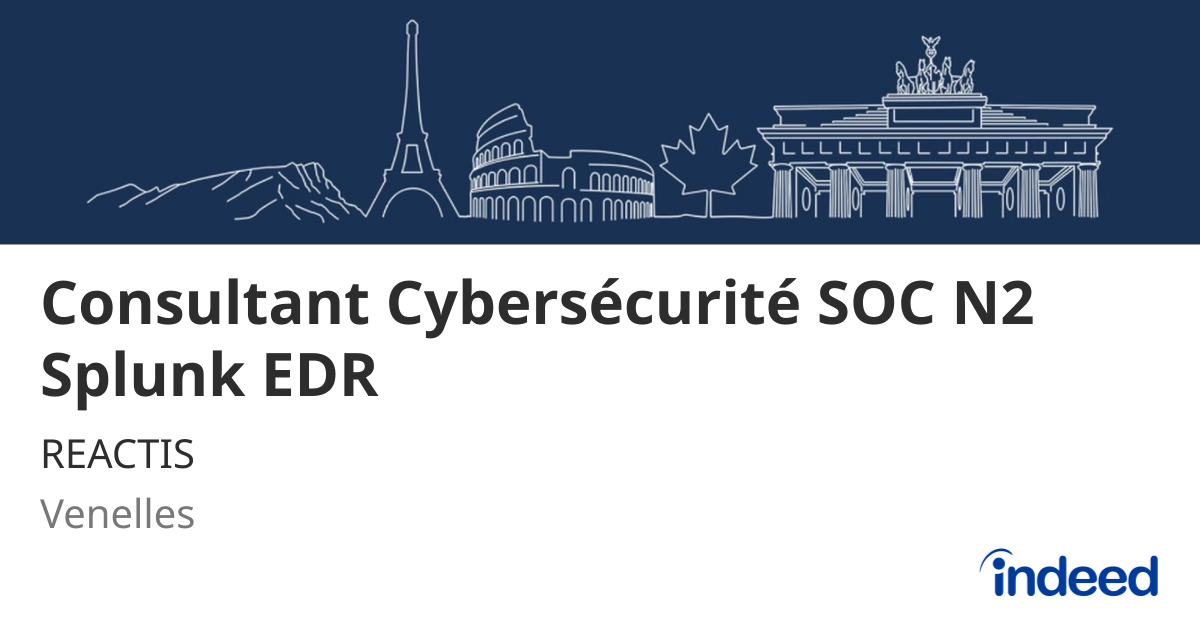 Consultant Cybersécurité SOC N2 Splunk EDR - 13770 Venelles - Indeed.com
