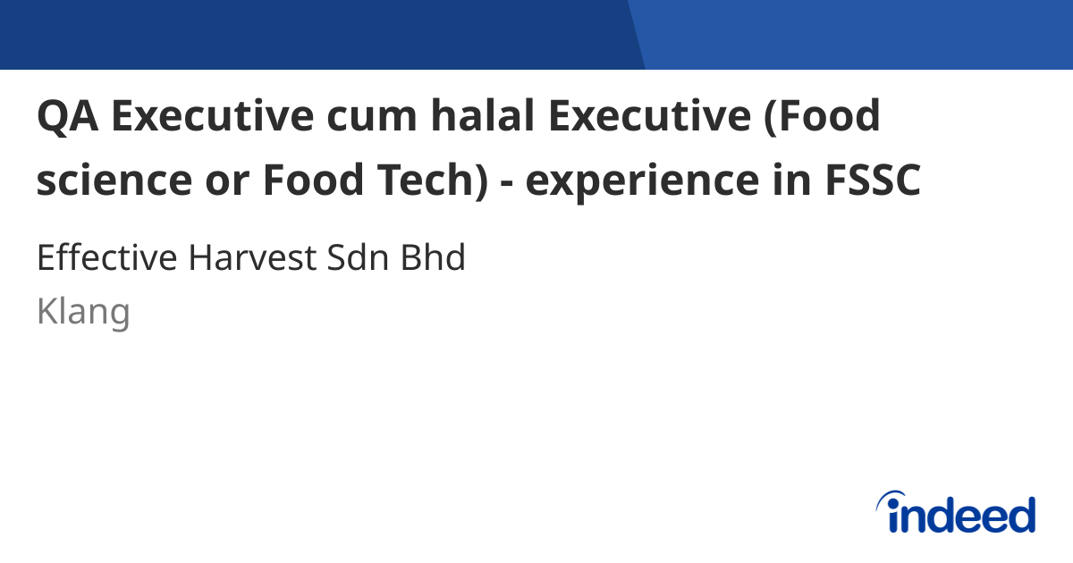 QA Executive cum halal Executive (Food science or Food Tech) - experience in FSSC - Klang ...