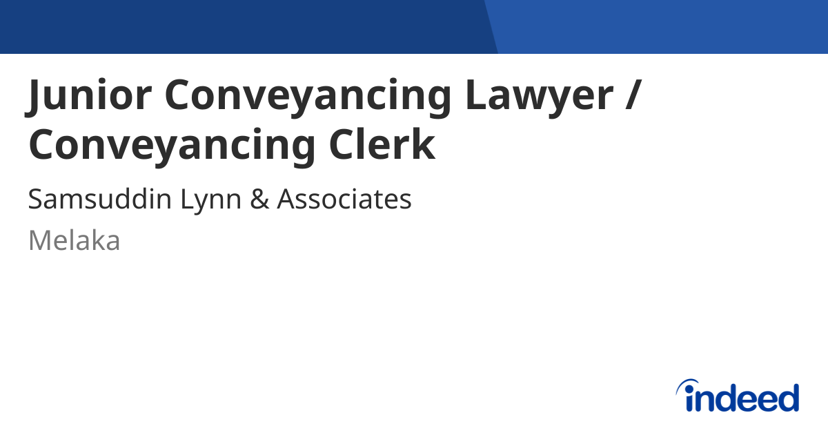 Junior Conveyancing Lawyer / Conveyancing Clerk - Melaka - Indeed.com