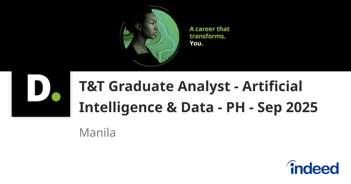 T&T Graduate Analyst - Artificial Intelligence & Data - PH - Sep 2025 - Manila - Indeed.com