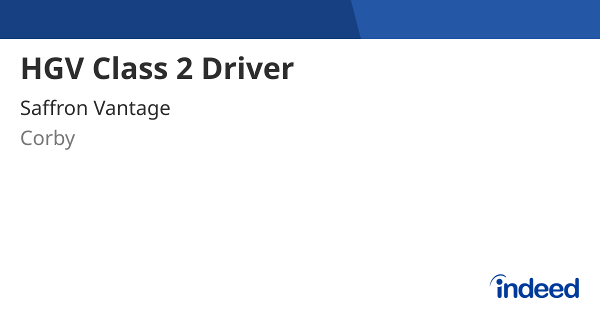 HGV Class 2 Driver - Corby - Indeed.com