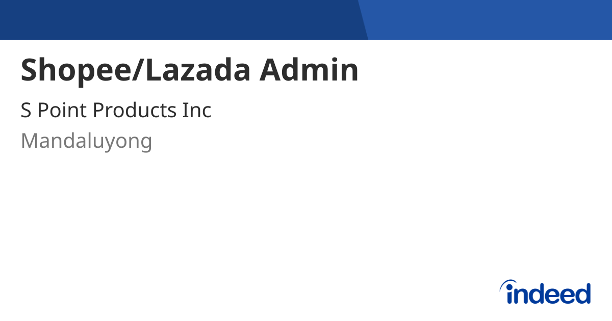 Shopee/Lazada Admin - Mandaluyong - Indeed.com