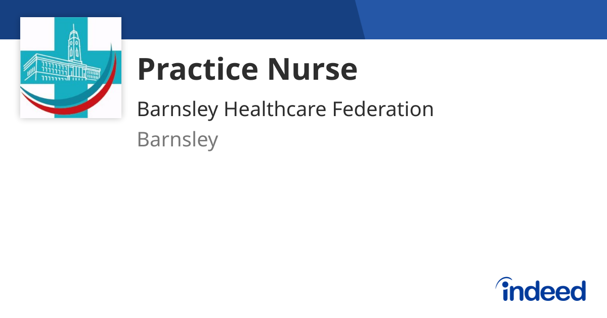 Practice Nurse - Barnsley S71 5PN - Indeed.com
