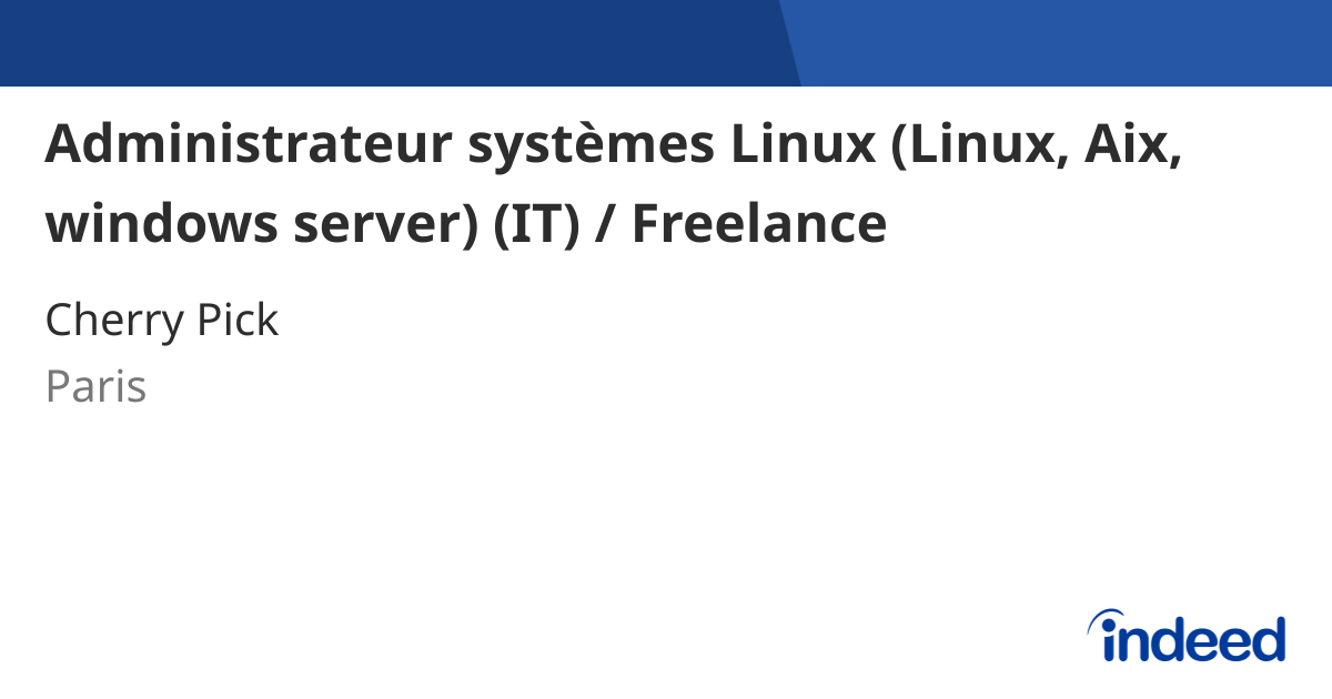 Administrateur systèmes Linux (Linux, Aix, windows server) (IT ...