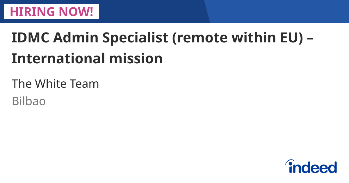 IDMC Admin Specialist (remote within EU) – International mission ...