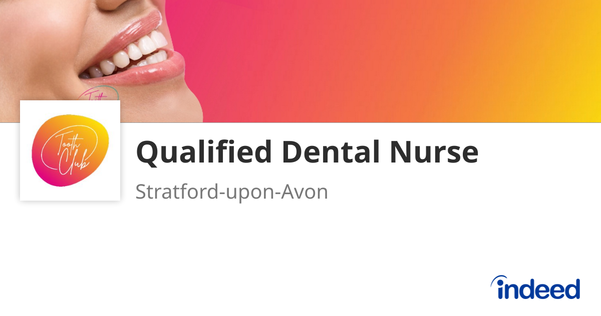 Qualified Dental Nurse - Stratford-upon-Avon CV37 6JG - Indeed.com