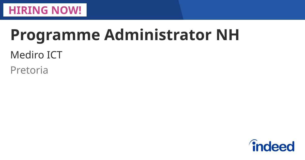 Programme Administrator NH - Pretoria, Gauteng - Indeed.com