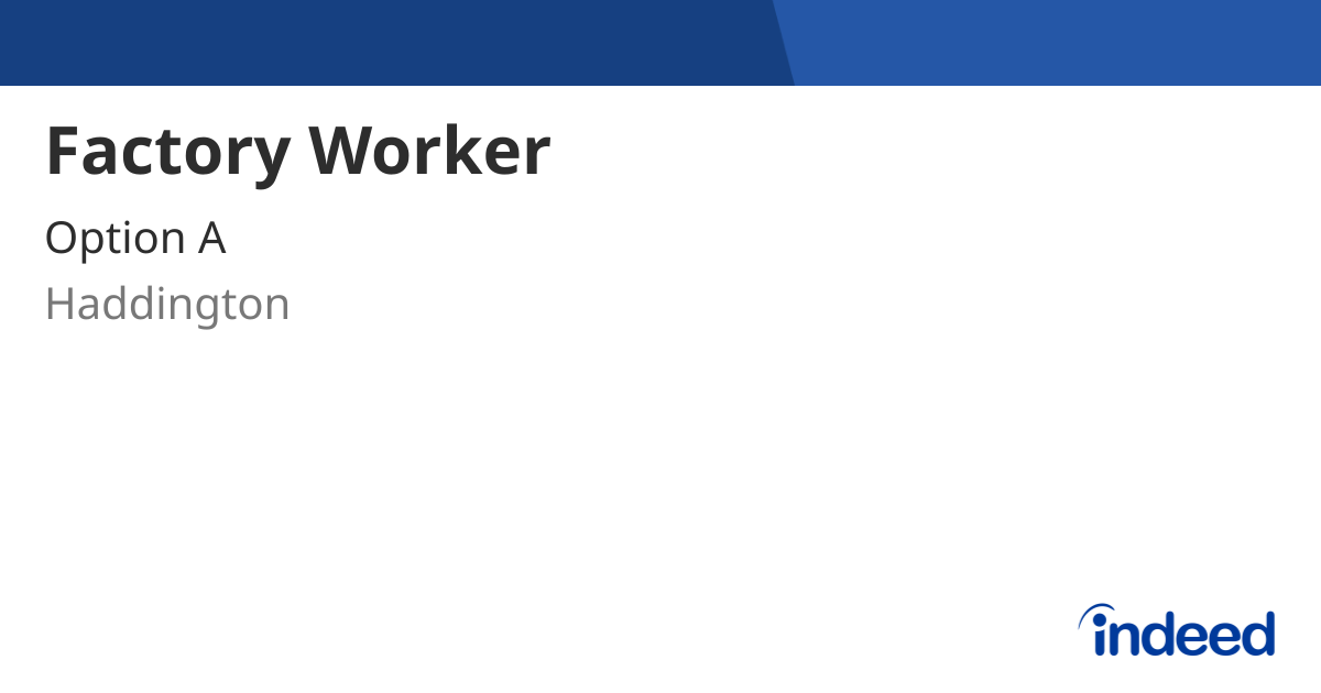 Factory Worker - Haddington - Indeed.com