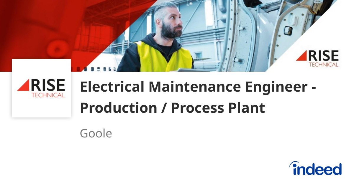 Electrical Maintenance Engineer - Production / Process Plant - Goole - Indeed.com
