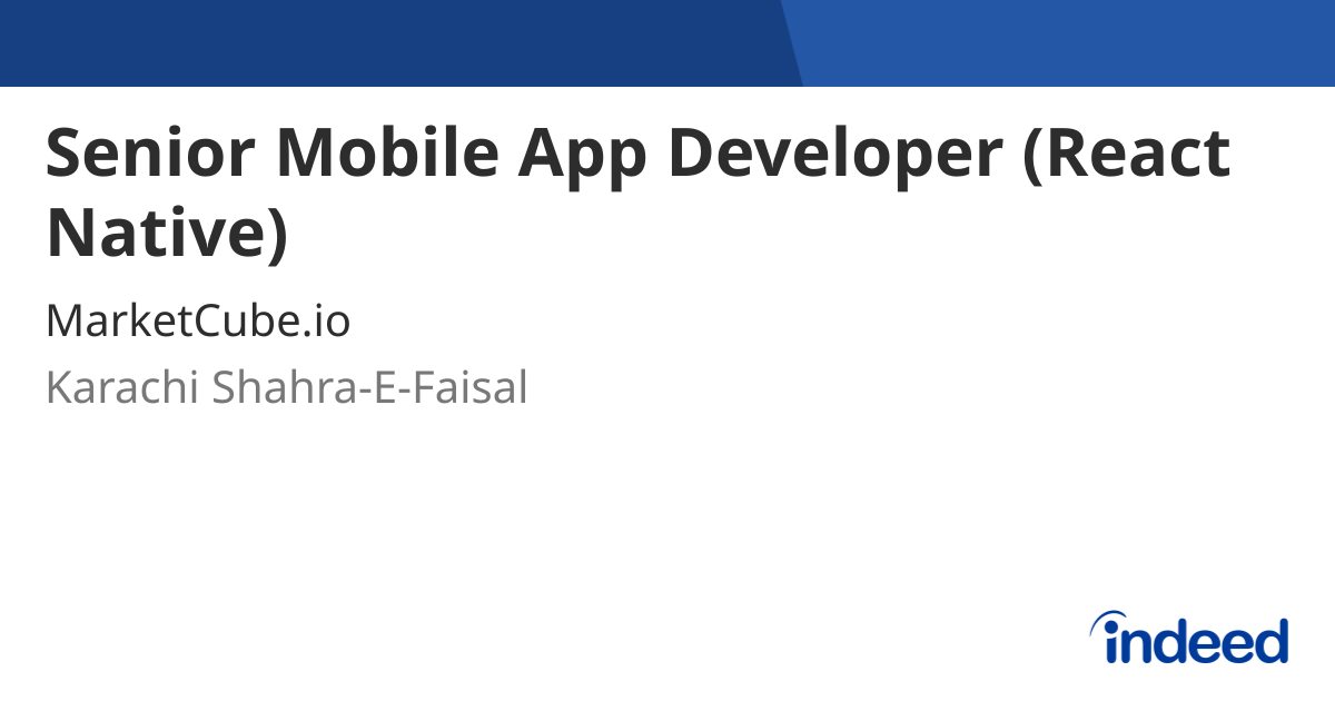 Senior Mobile App Developer (React Native) - Karachi Shahra-E-Faisal - Indeed.com