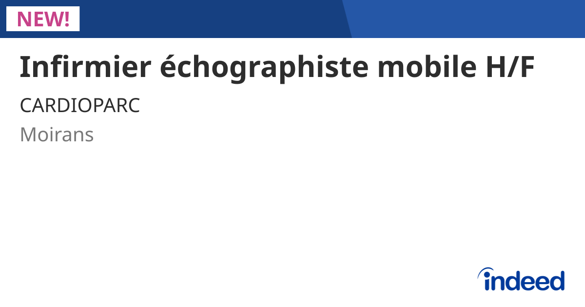 Infirmier échographiste mobile H/F - 38430 Moirans - Indeed.com