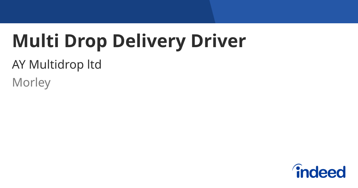 Multi Drop Delivery Driver - Morley LS27 - Indeed.com