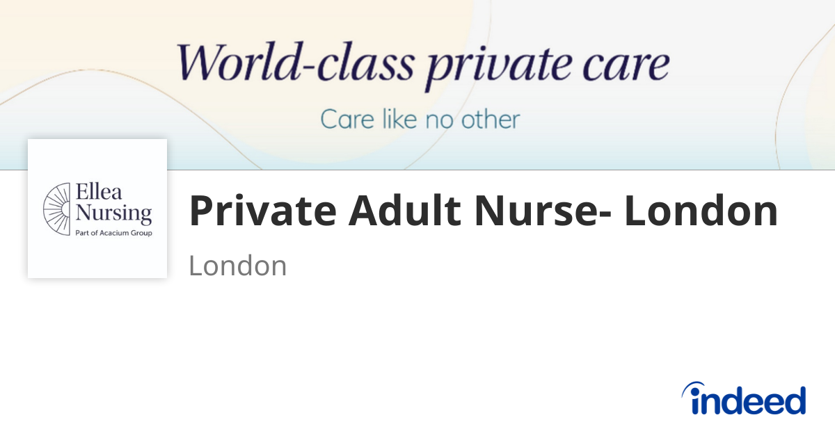 Private Adult Nurse- London - London - Indeed.com