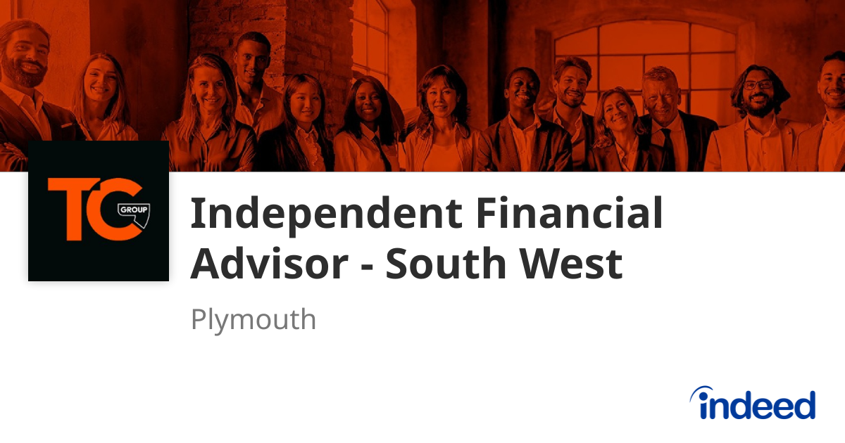 Independent Financial Advisor - South West - Plymouth PL6 7TL - Indeed.com