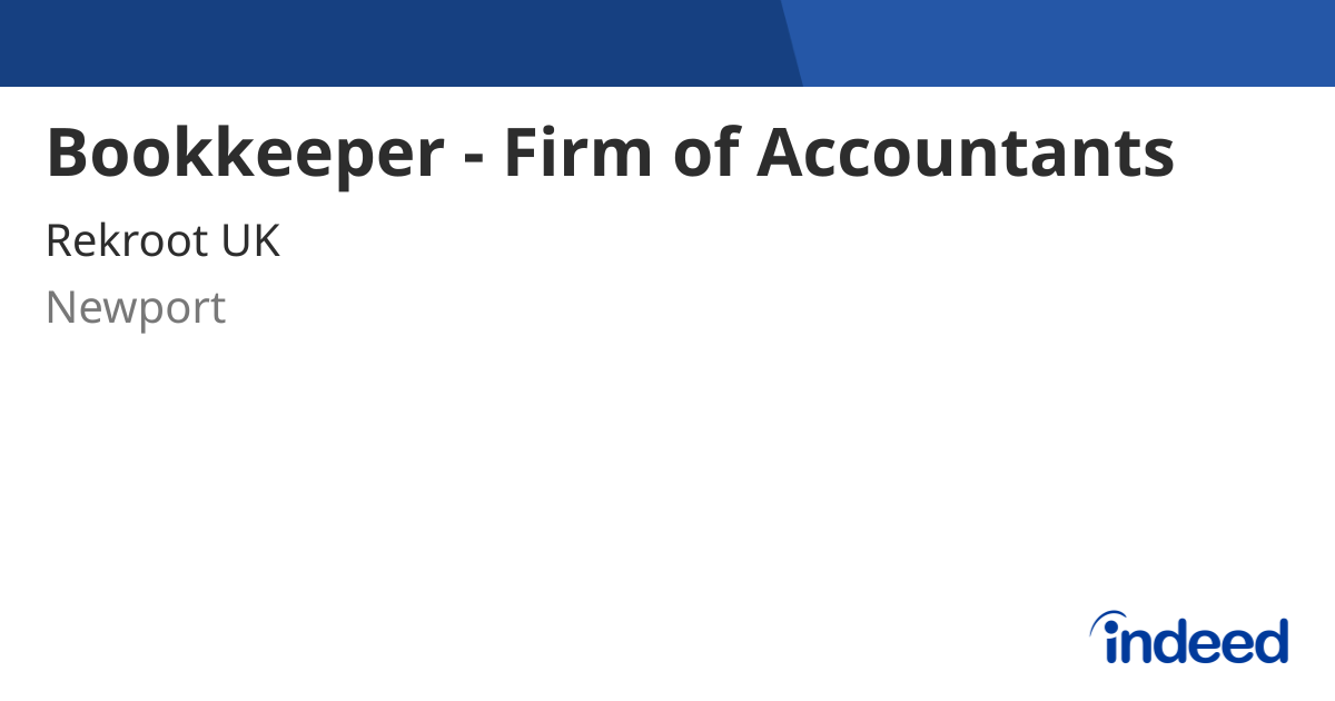 Bookkeeper - Firm of Accountants - Newport NP20 5NT - Indeed.com