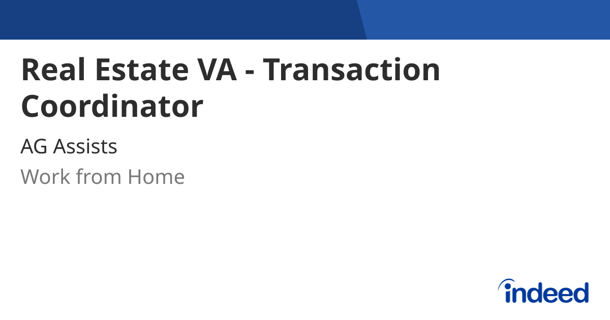Real Estate VA - Transaction Coordinator - Work from Home - Indeed.com