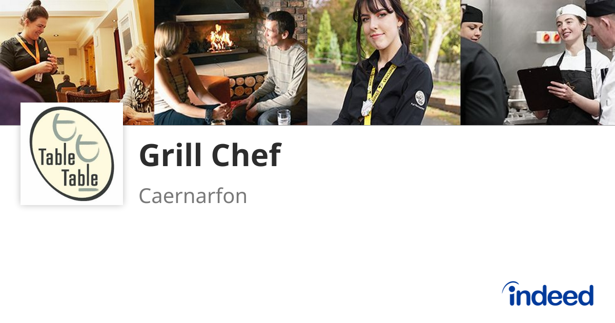 Grill Chef - Caernarfon LL55 1TH - Indeed.com