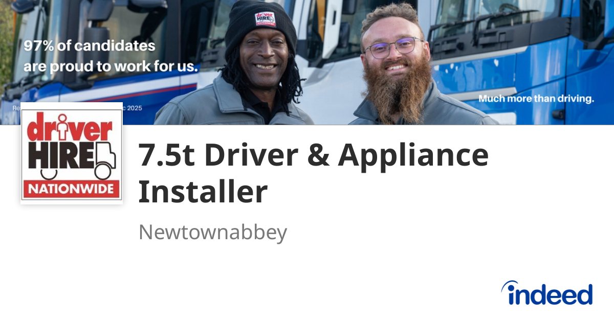 7.5t Driver & Appliance Installer - Newtownabbey - Indeed.com