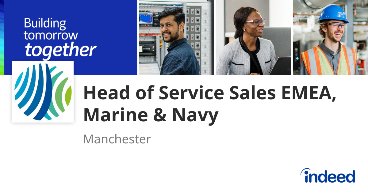 Head of Service Sales EMEA, Marine & Navy - Manchester - Indeed.com