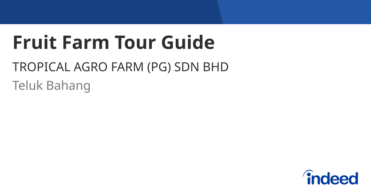 Fruit Farm Tour Guide - Teluk Bahang - Indeed.com