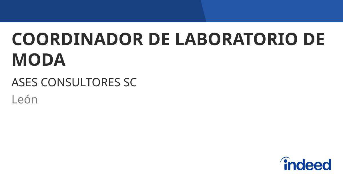 COORDINADOR DE LABORATORIO DE MODA - León, Gto. - Indeed.com