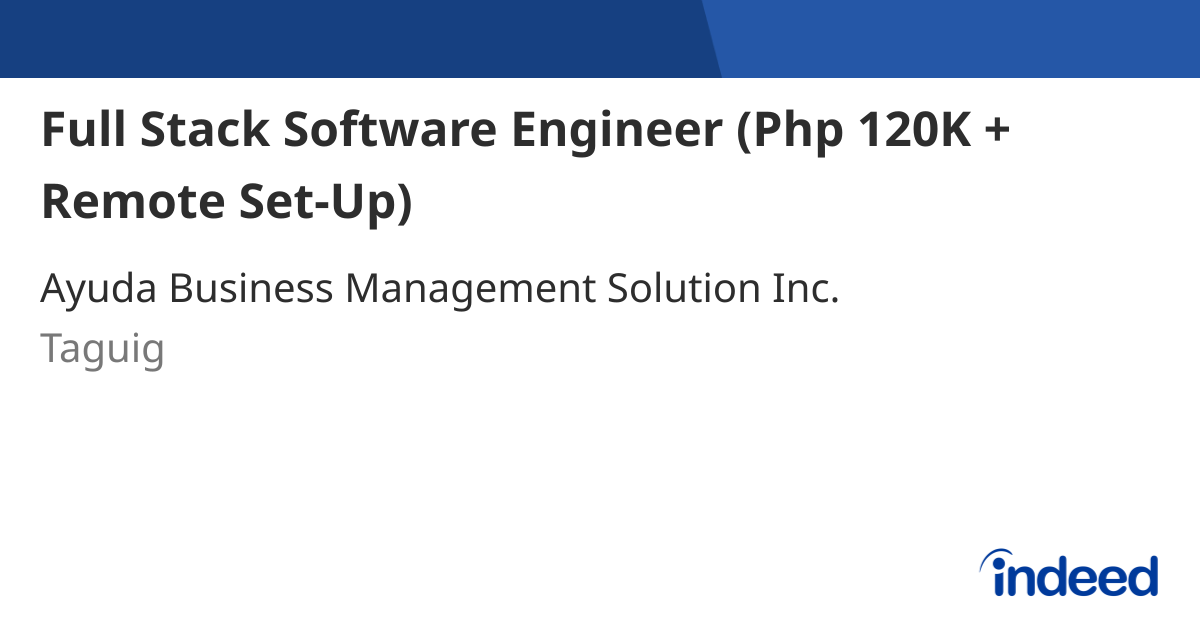 Full Stack Software Engineer (Php 120K + Remote Set-Up) - Taguig - Indeed.com